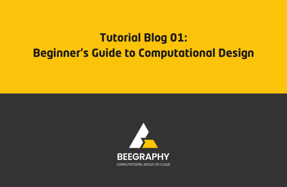 Beegraphy Tutorial 1 Introduction To Computational Design Beegraphy Blog